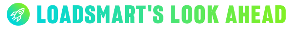 Loadsmart’s Look Ahead: An Analysis of Key Freight & Economic ...